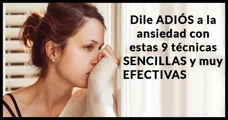 Dile AdiÓs A La Ansiedad Con Estas 9 Técnicas Sencillas Y Muy Efectivas